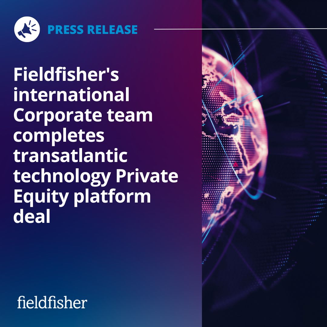Fieldfisher's Corporate team completes transatlantic technology Private ...