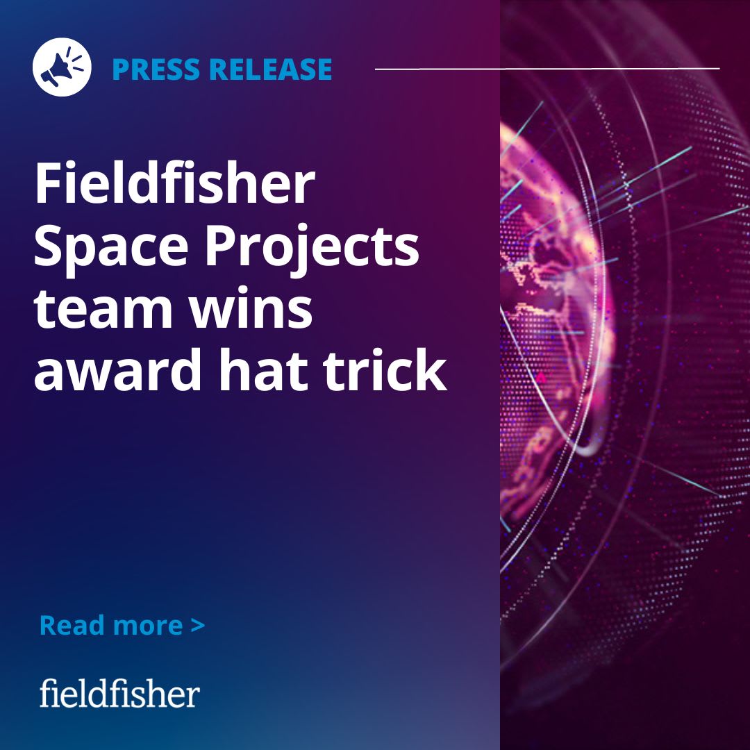 Fieldfisher Space Projects team wins award hat trick