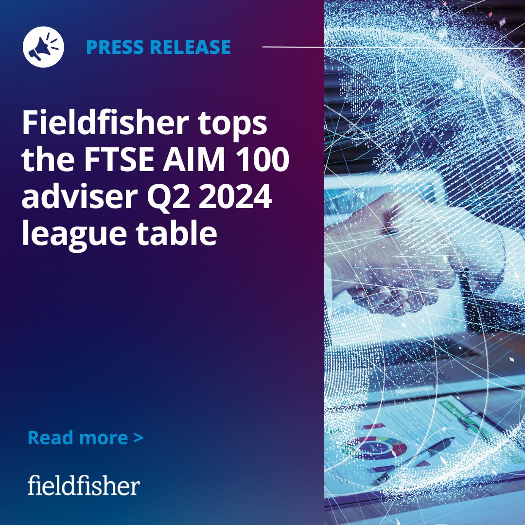 Fieldfisher tops the FTSE AIM 100 adviser Q2 2024 league table