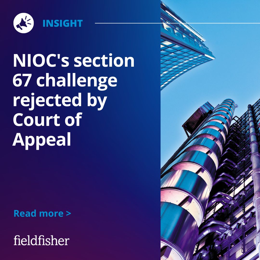 NIOC's section 67 challenge rejected by Court of Appeal | Fieldfisher
