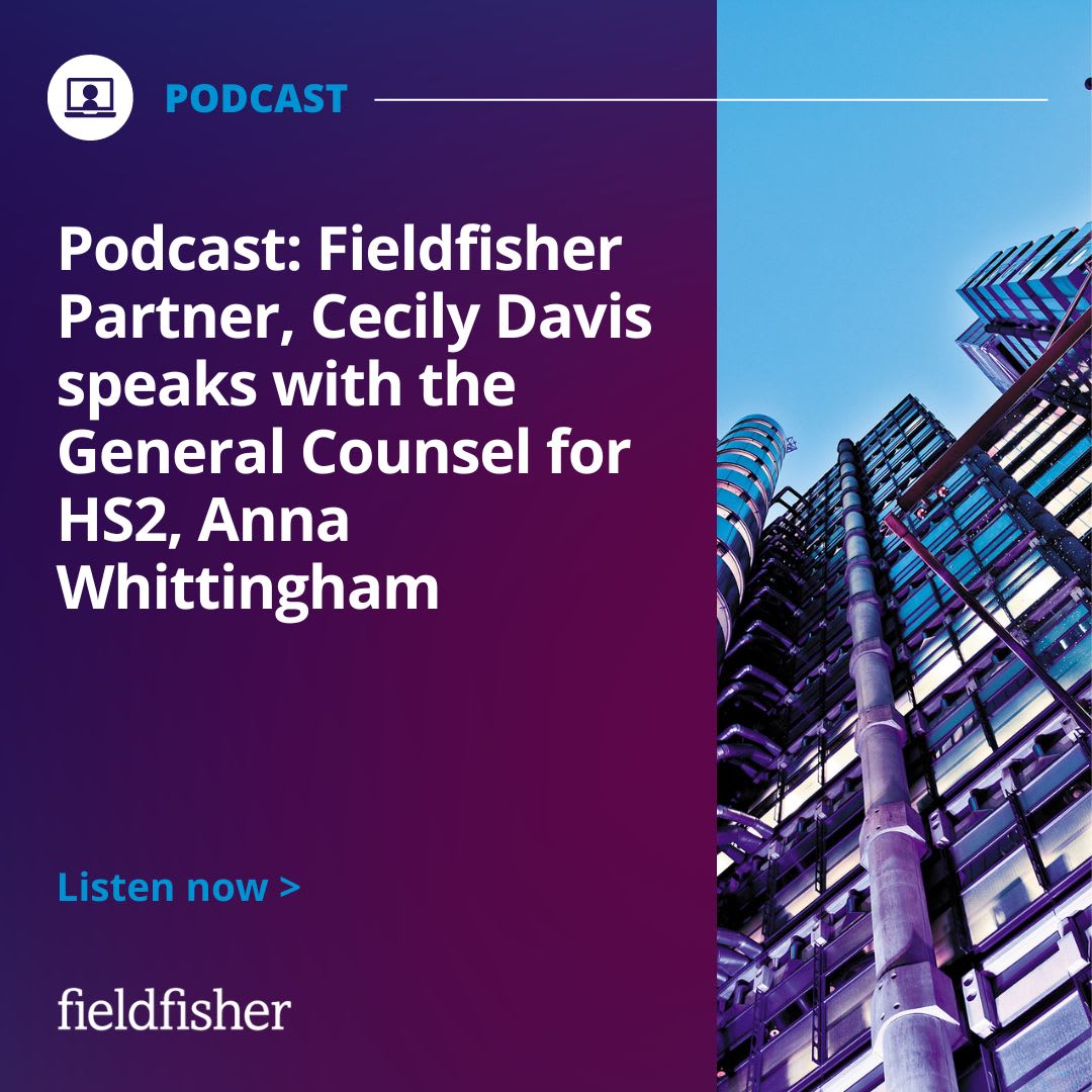Podcast: Fieldfisher Partner, Cecily Davis speaks with the General ...