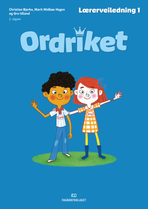 Ordriket 1 Lærerveiledning (Norsk for barnetrinnet) - Fagbokforlaget.no