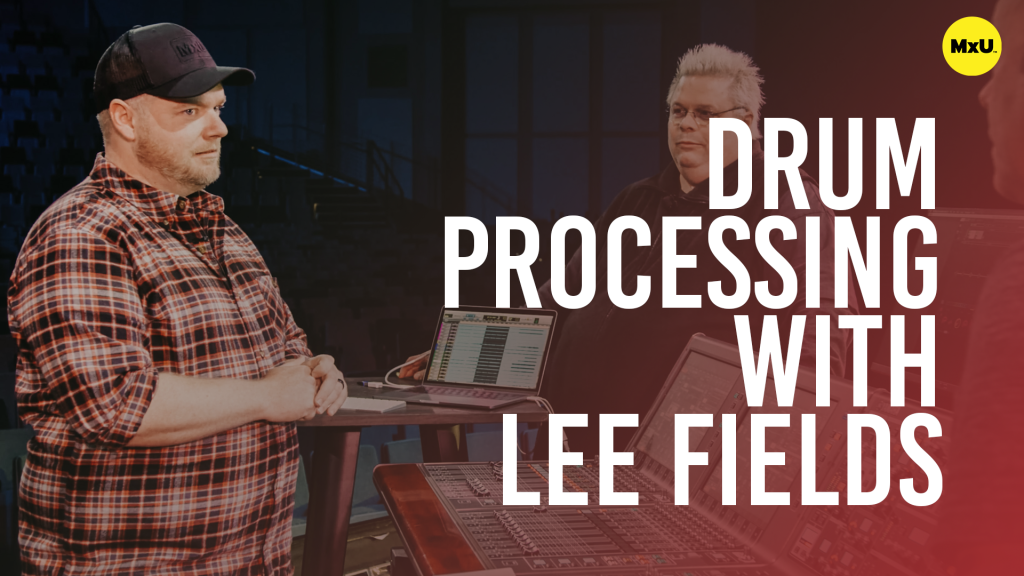Drum Processing with Andrew Stone - MxU