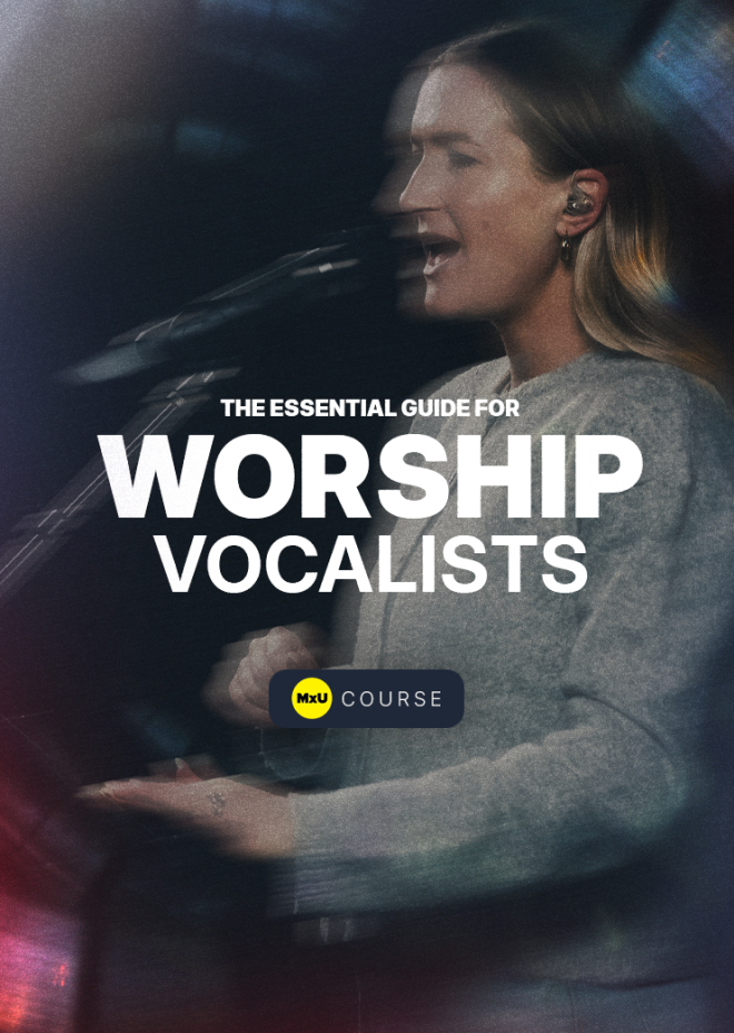 The Essential Guide for Worship Vocalists - MxU