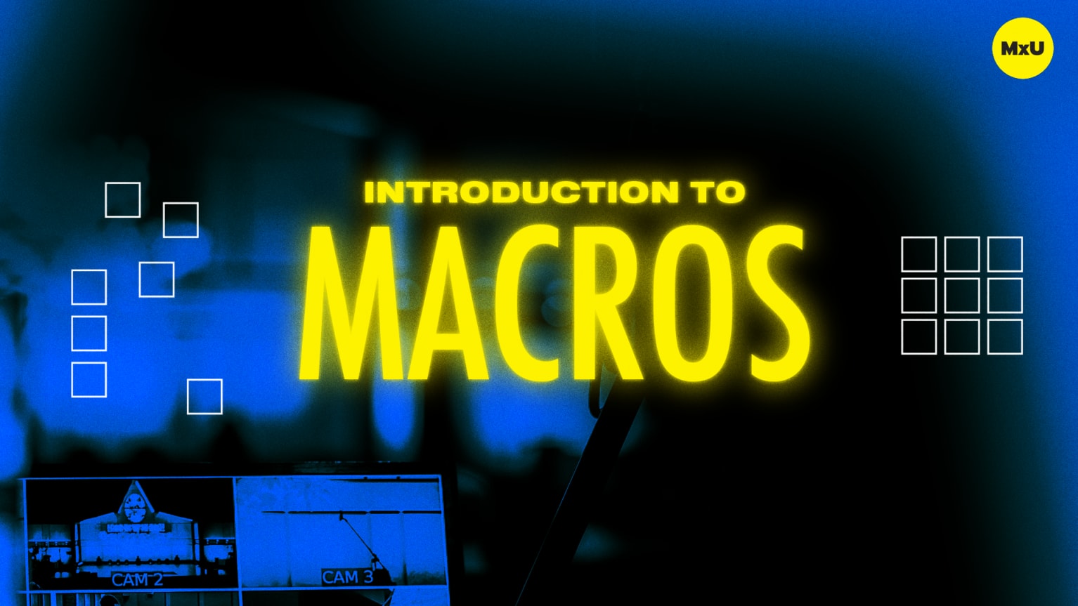 Introduction to Macros - MxU