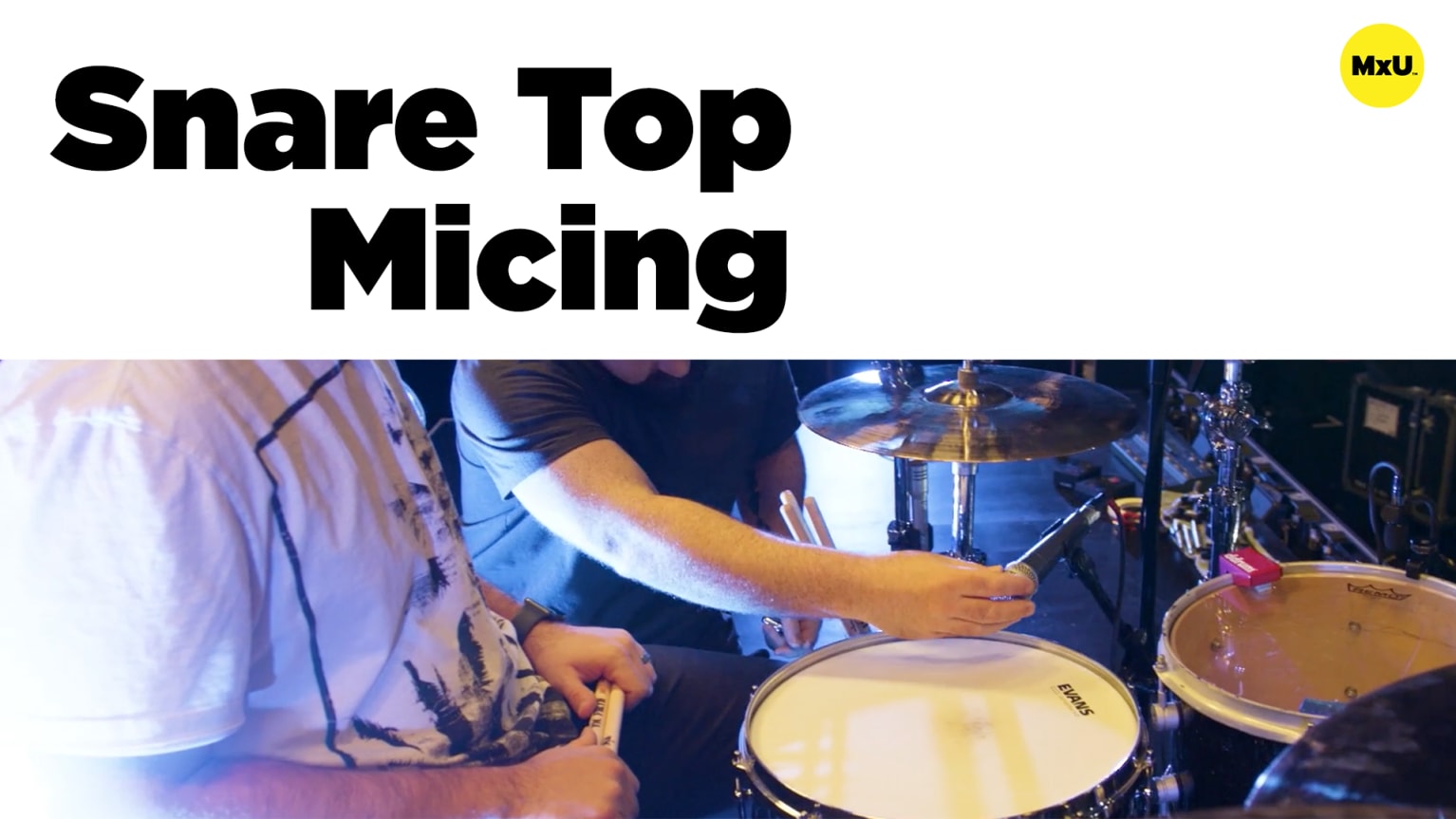 Snare Top Micing - MxU