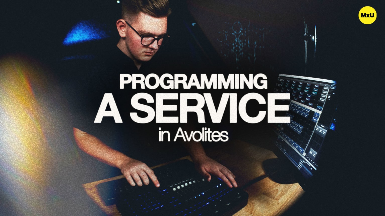 Programming a Service in Avolites - MxU