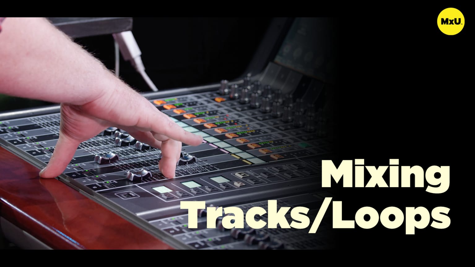 Mixing Tracks/Loops - MxU