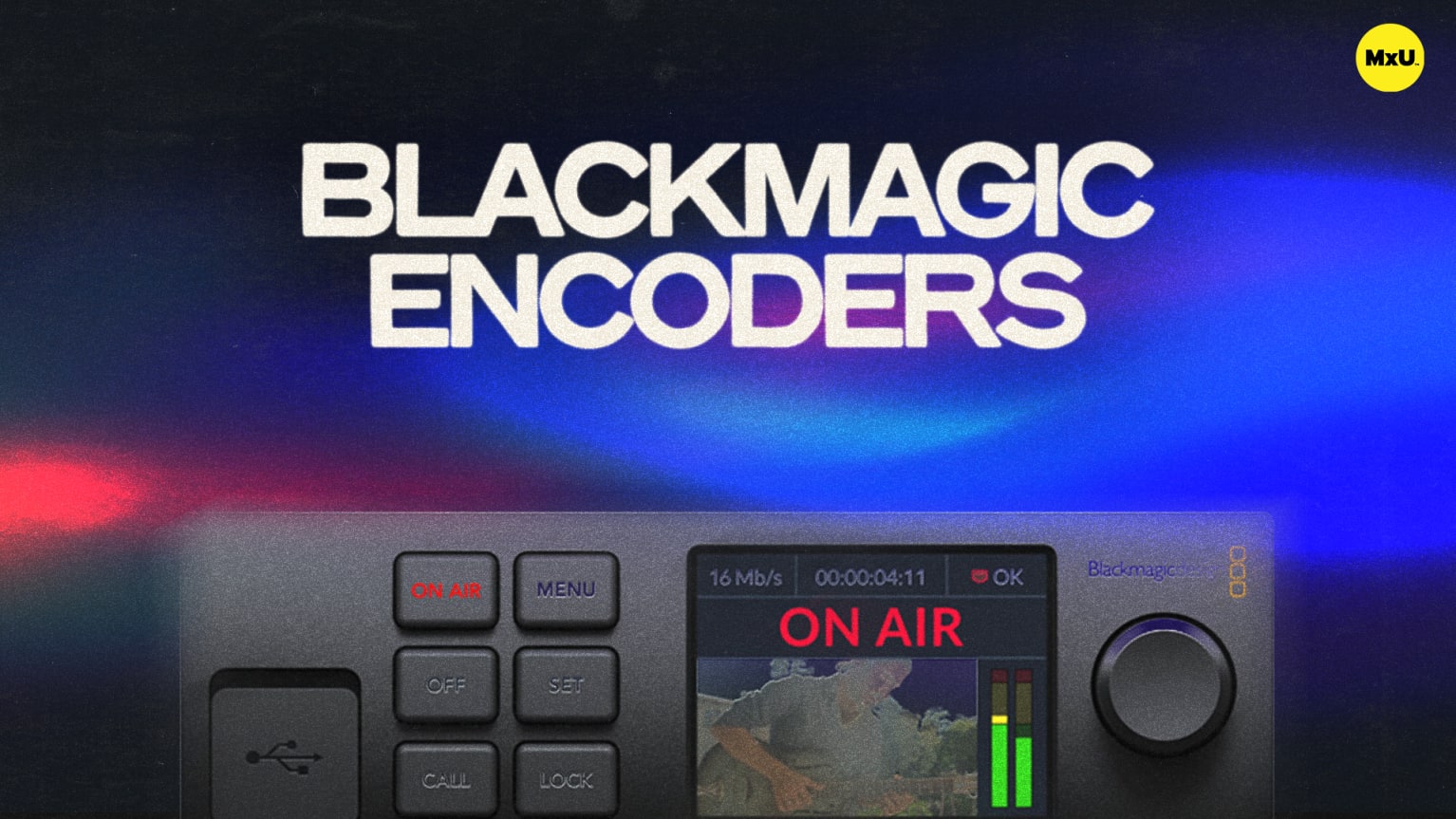 Blackmagic Encoders - MxU