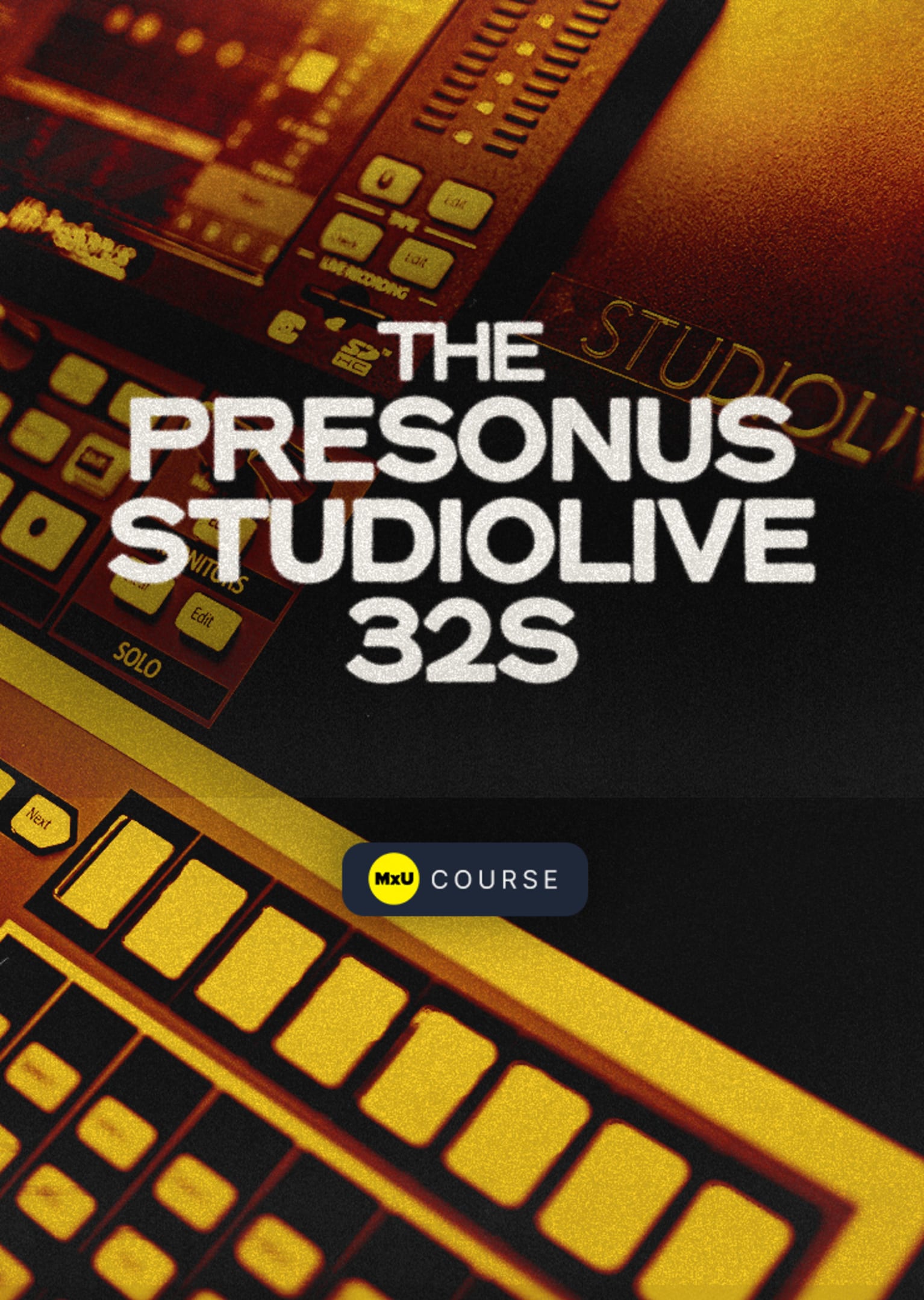 The PreSonus StudioLive 32S - MxU