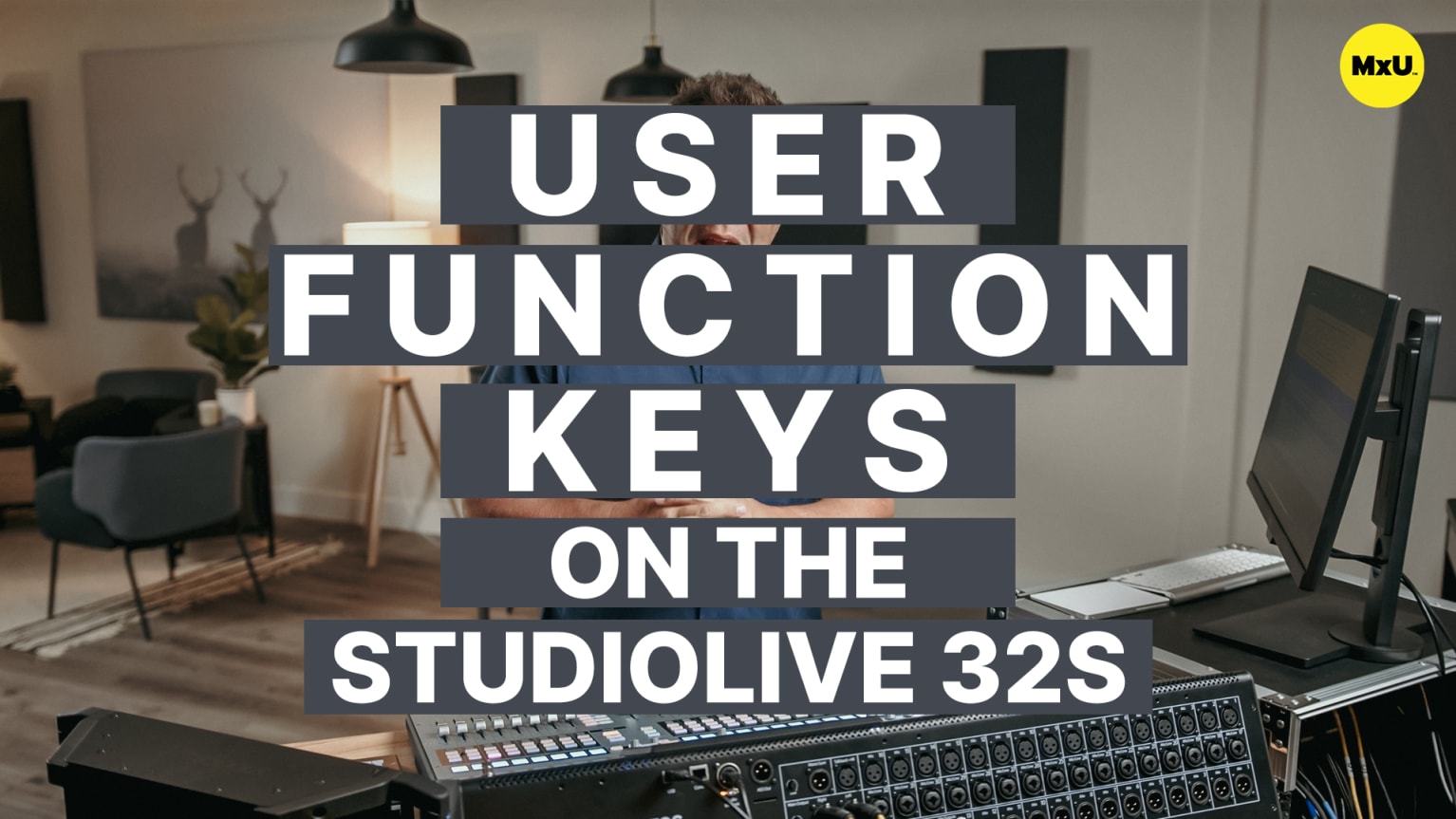 User Function Keys on the StudioLive 32S - MxU