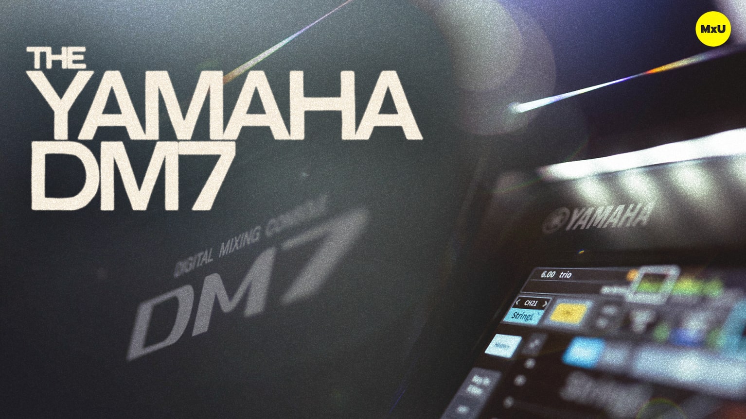 Yamaha DM7 Course Overview - MxU