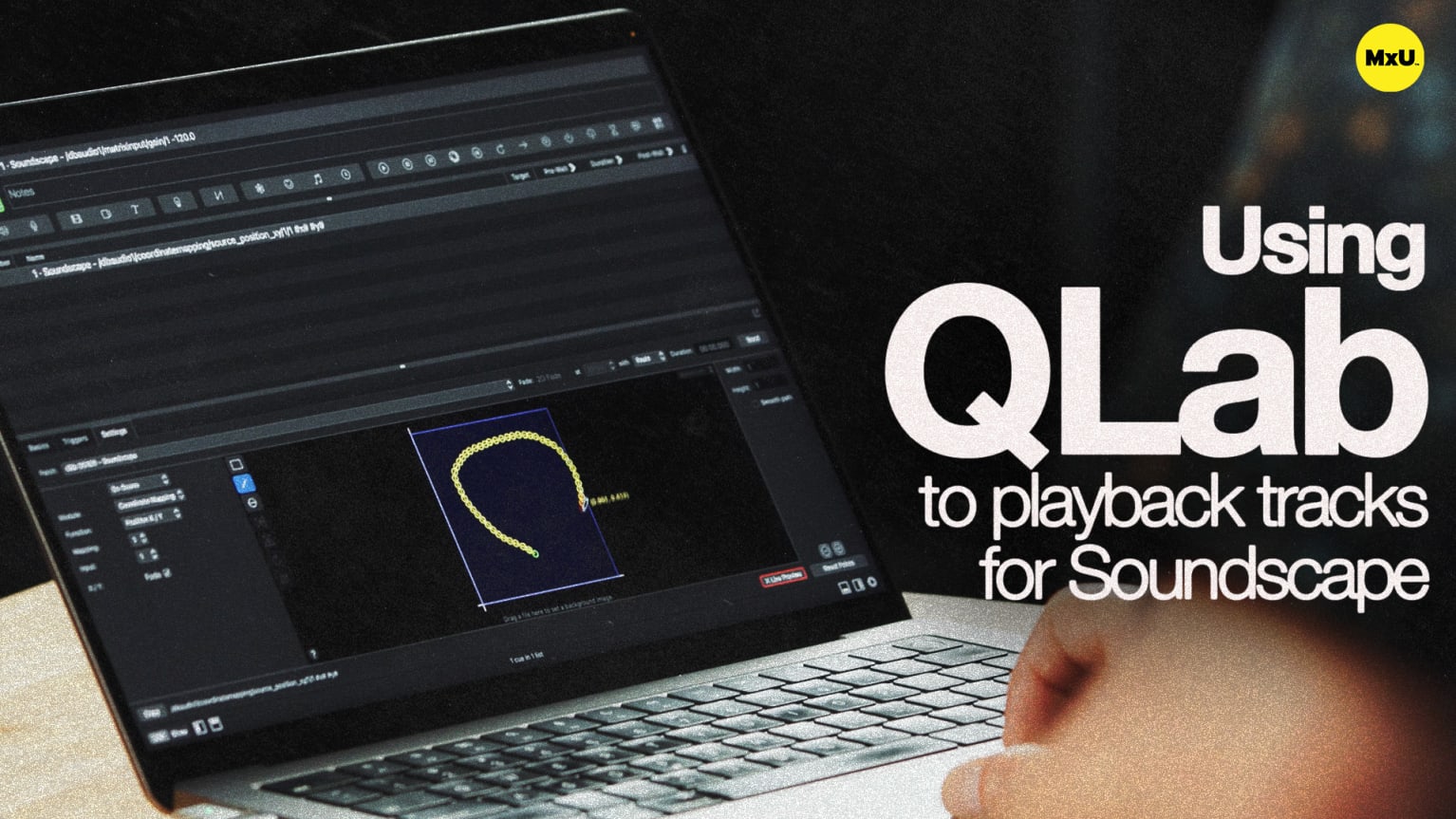 Using QLab To Playback Tracks for Soundscape - MxU