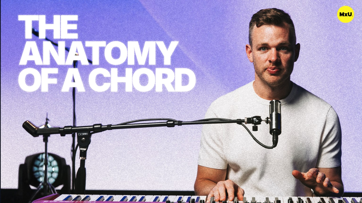 The Anatomy of a Chord - MxU