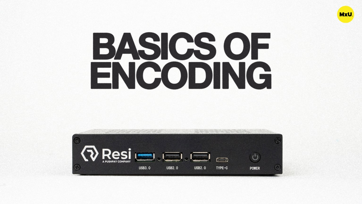 Basics of Encoding - MxU