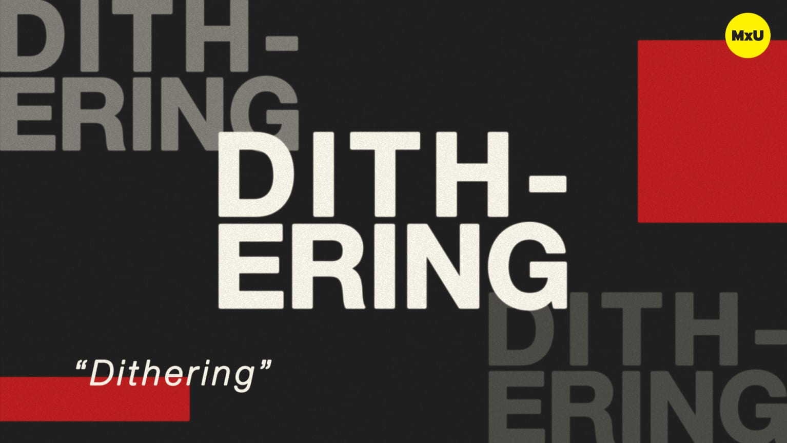 Dithering - MxU