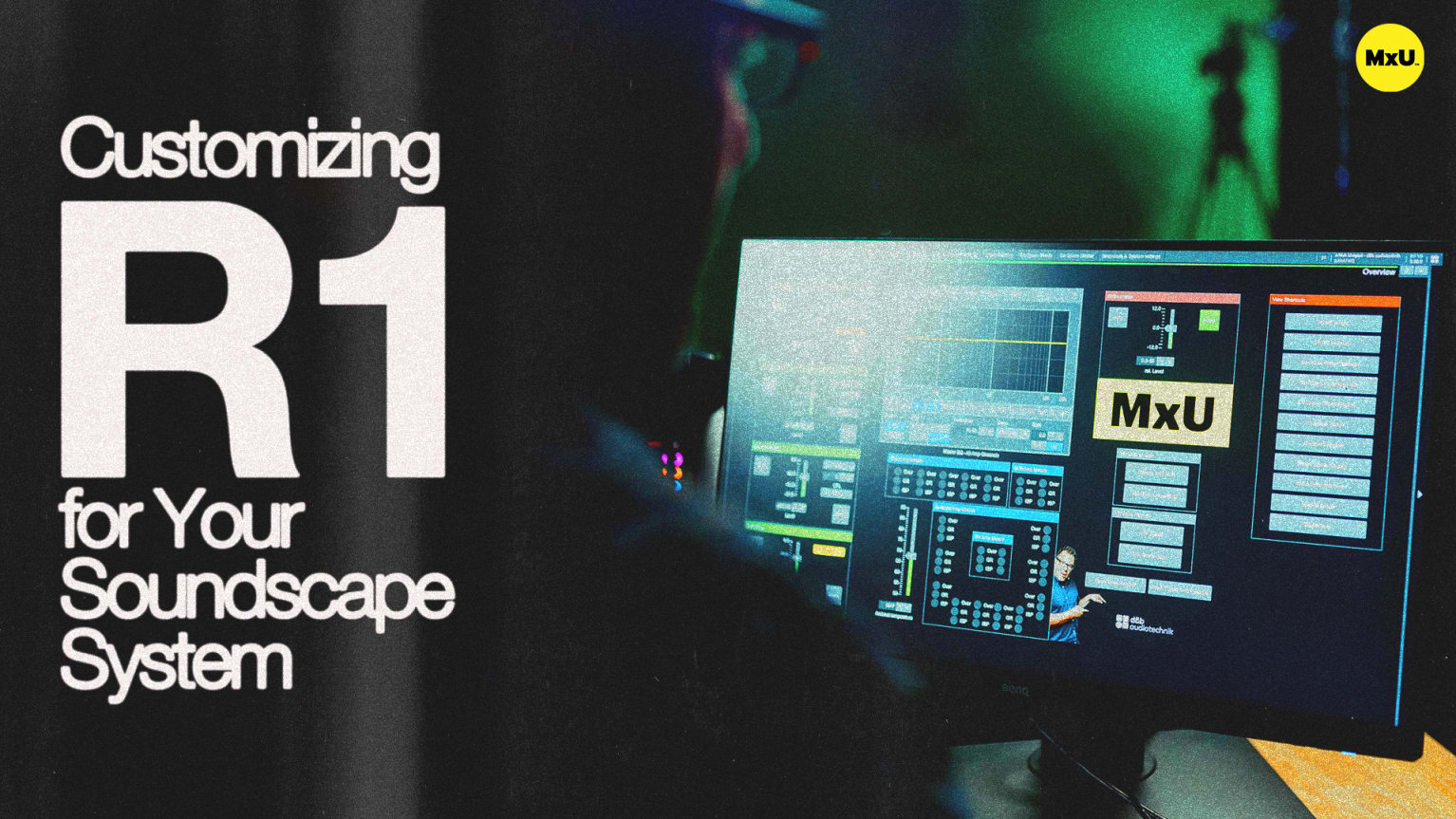 Customizing R1 for Your Soundscape System - MxU