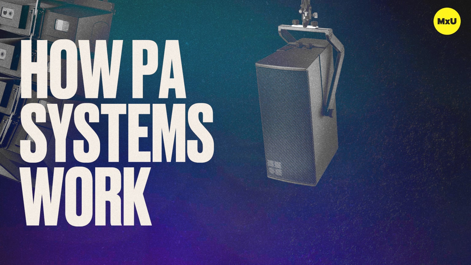 How PA Systems Work - MxU