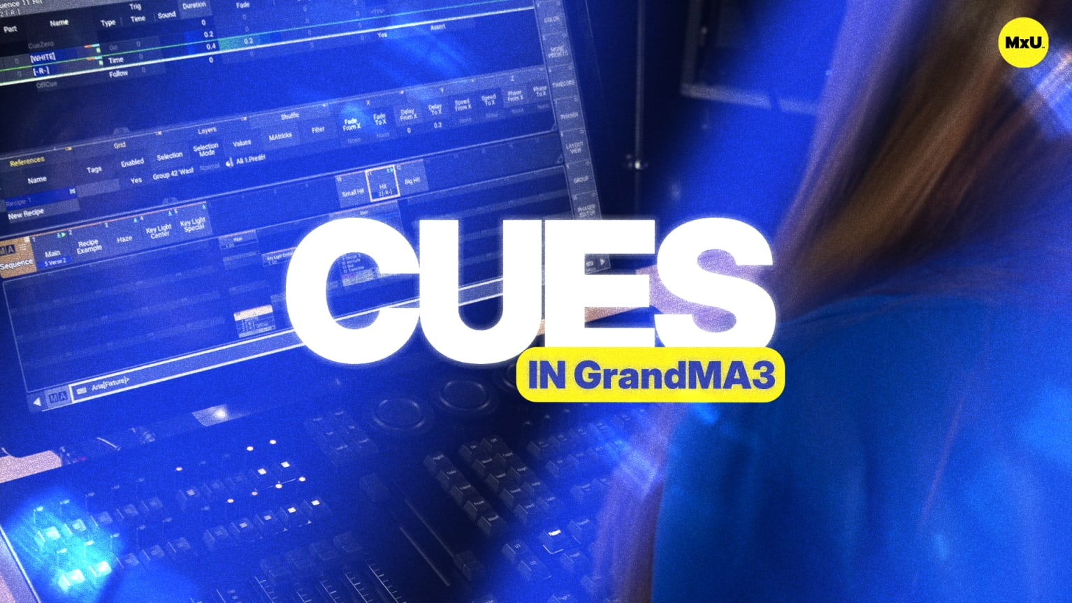 Cues in GrandMA3 - MxU