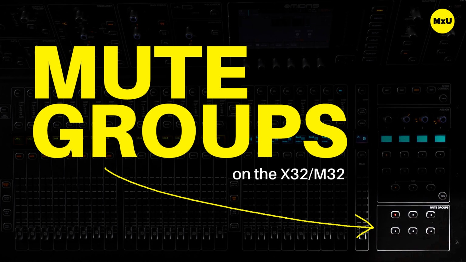 Mute Groups on the X32 / M32 - MxU