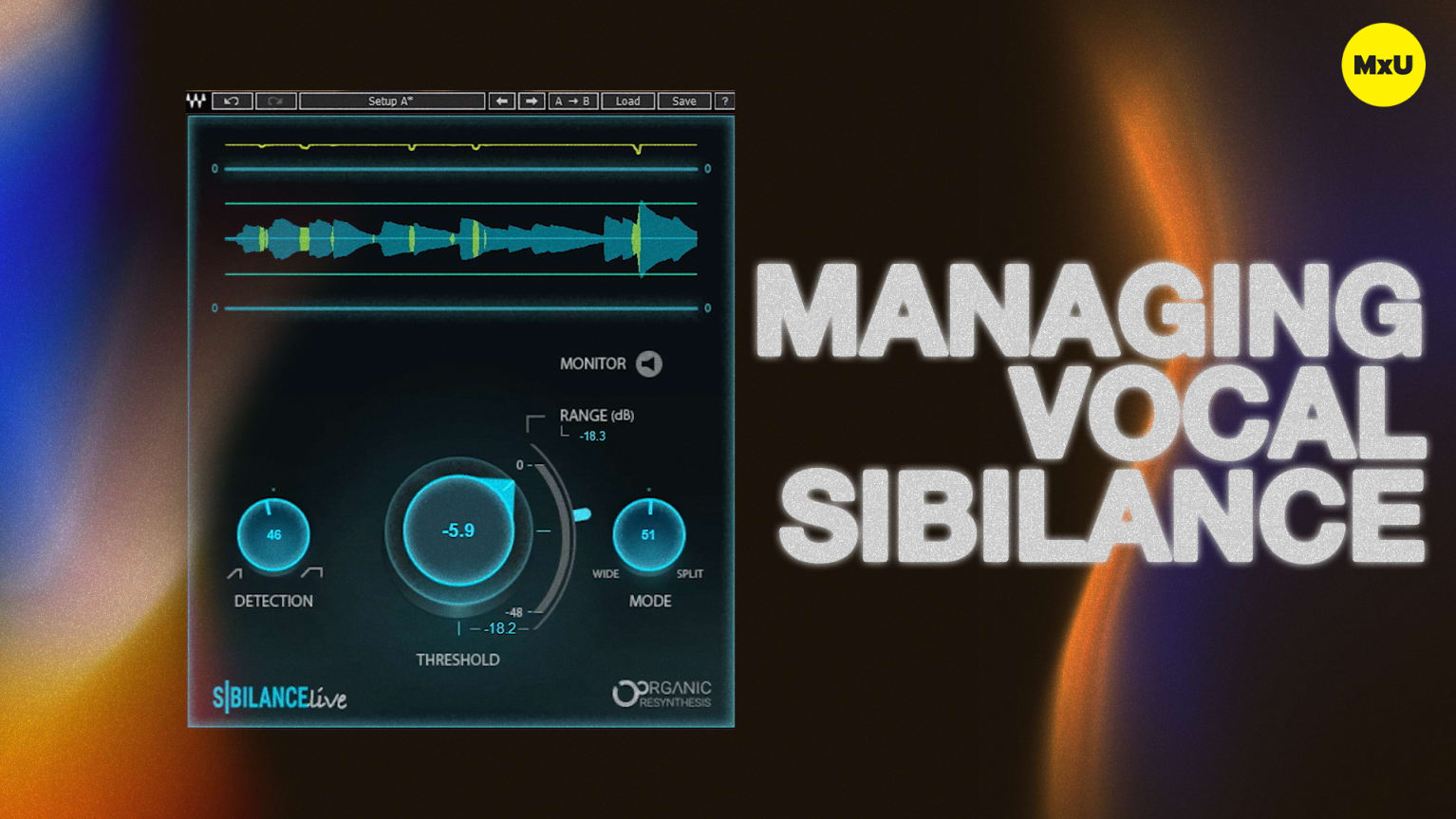 Managing Vocal Sibilance - MxU