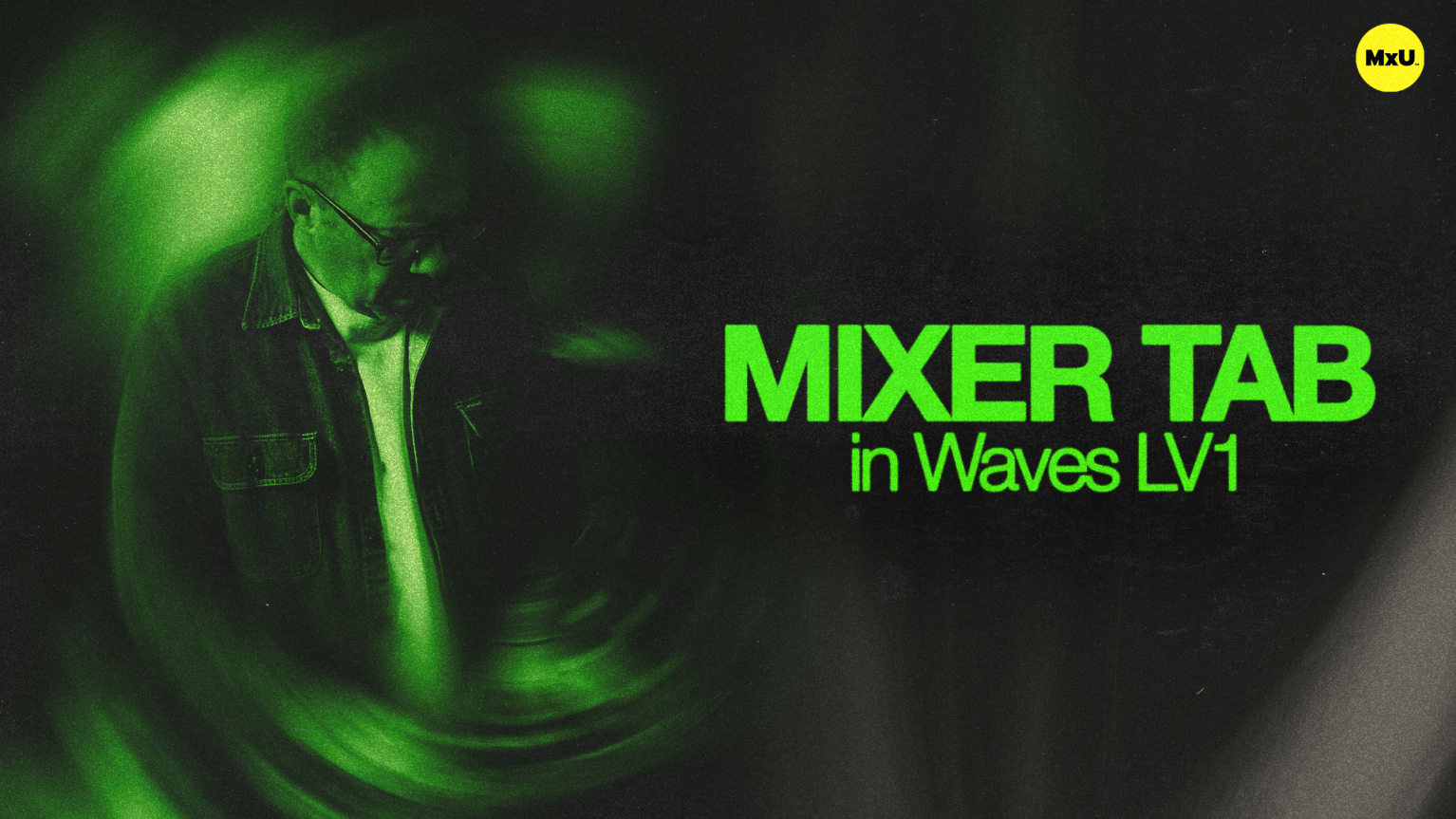 Mixer Tab in Waves LV1 - MxU
