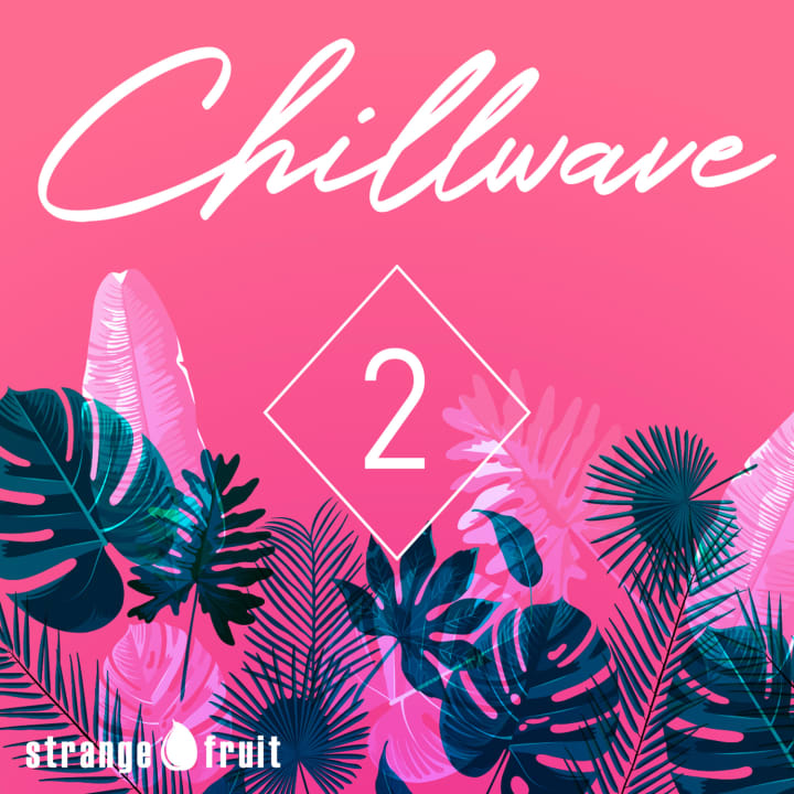 Chillwave 2 - PrimalHouse Music